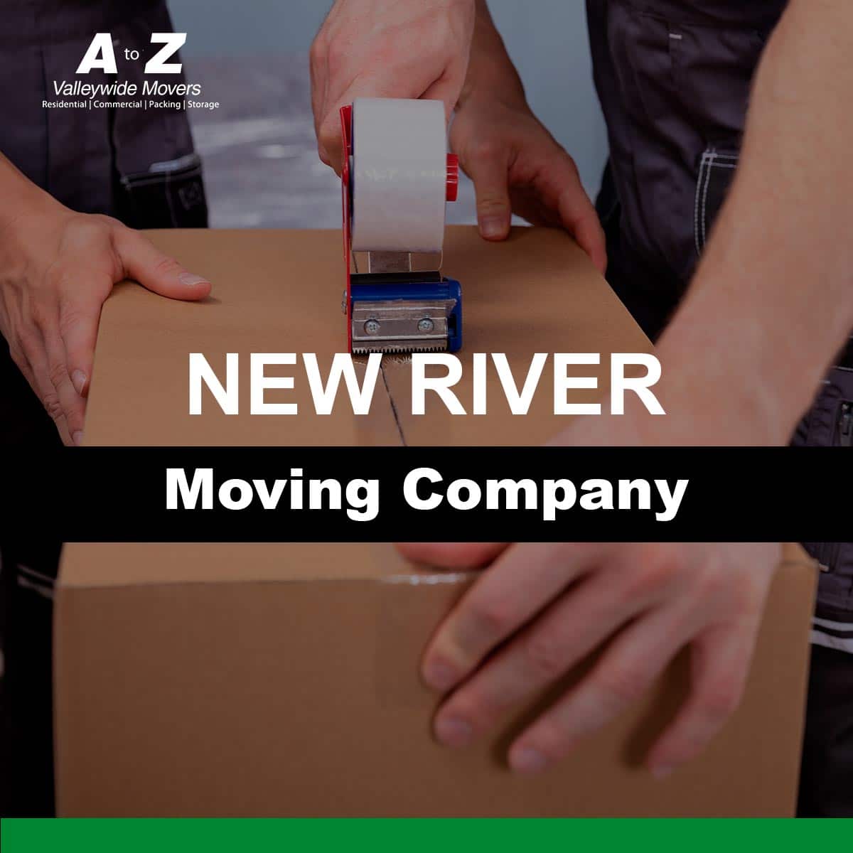 New River Moving Company | A to Z Valleywide Movers
