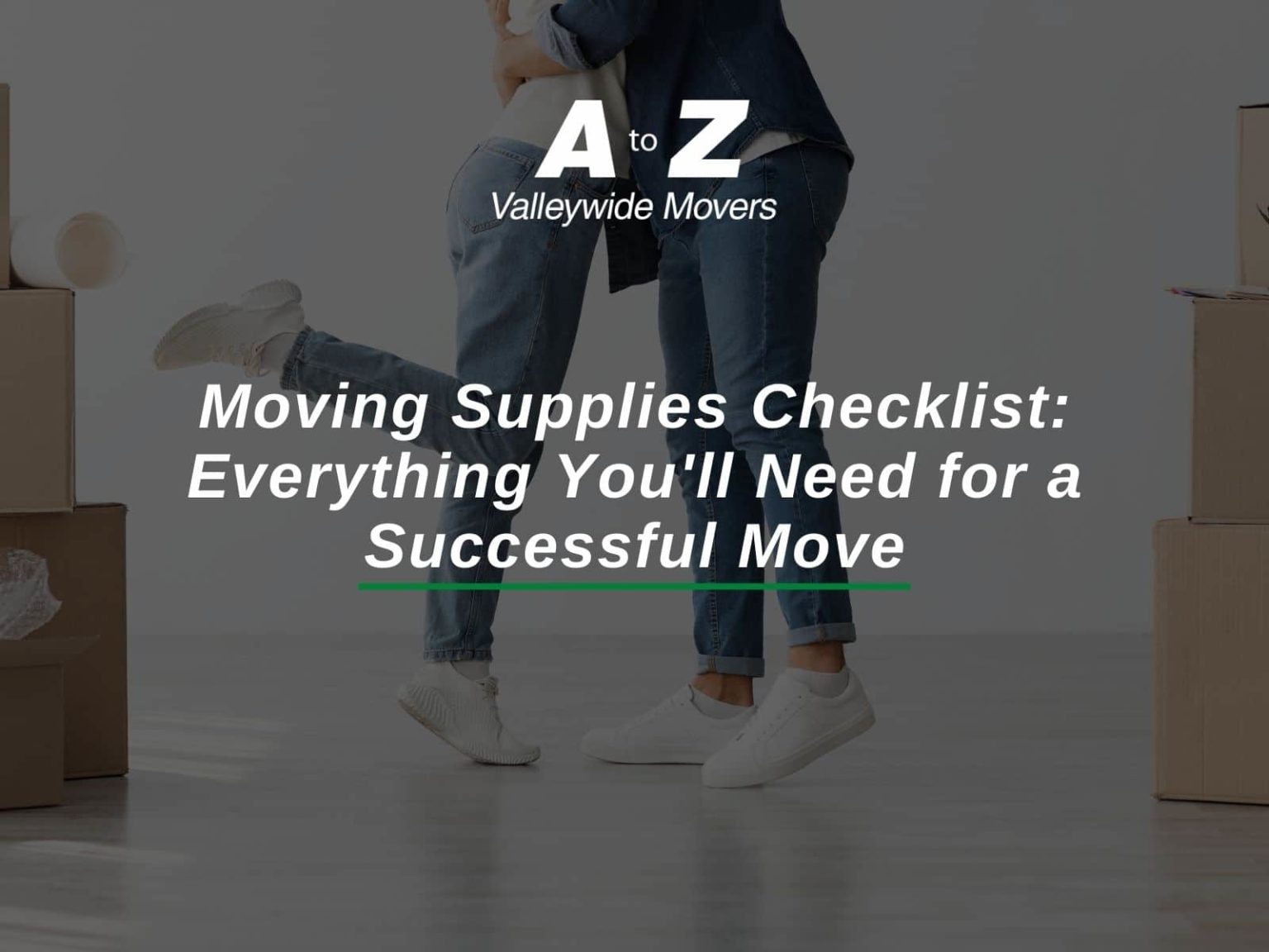 North Phoenix Moving Company | A to Z Valleywide Movers